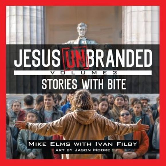 Mike Elms | Other | Jesus Unbranded Volume 2 Stories With Bite Mike ...